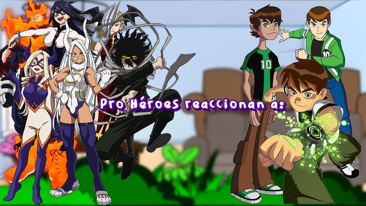 💥Pro-Heroes reacts 💥 || 💥Pro-Héroes reaccionan 💥 || 💚Benjamin Kirby ... 💥Pro-Heroes reacts 💥 || 💥Pro-Héroes reaccionan 💥 || 💚Benjamin Kirby ...