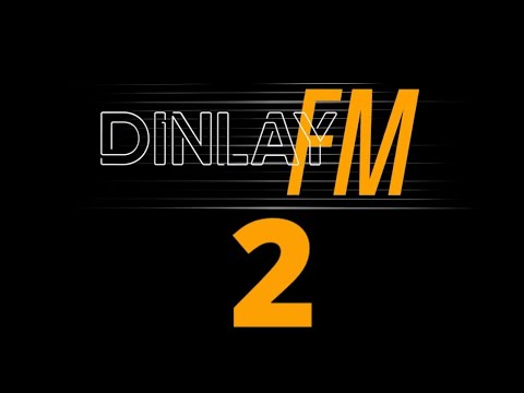 Yagshy Dinlay FM 2 bolum