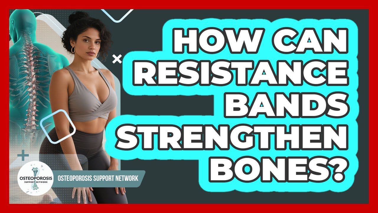 How Can Resistance Bands Strengthen Bones? - YouTube