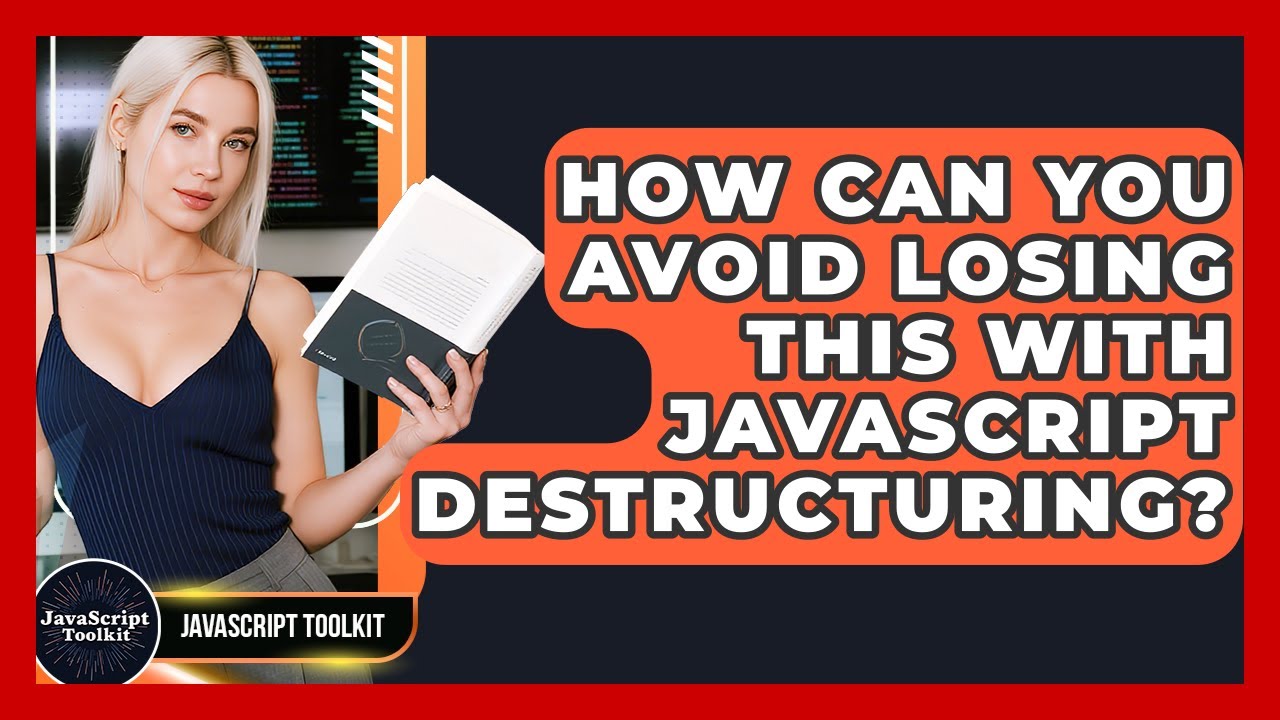 How Can You Avoid Losing This With JavaScript Destructuring? - JavaScript Toolkit - YouTube