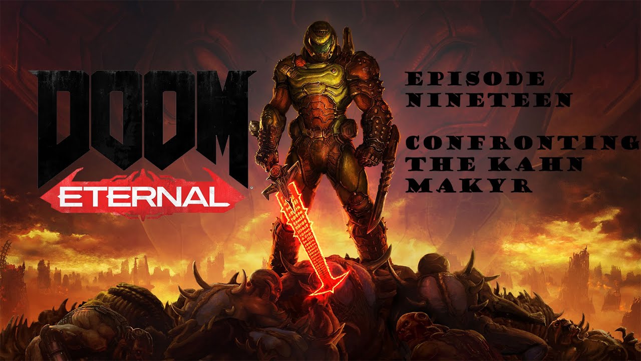 CONFRONTING THE KAHN MAKER | DOOM ETERNAL #19 - YouTube
