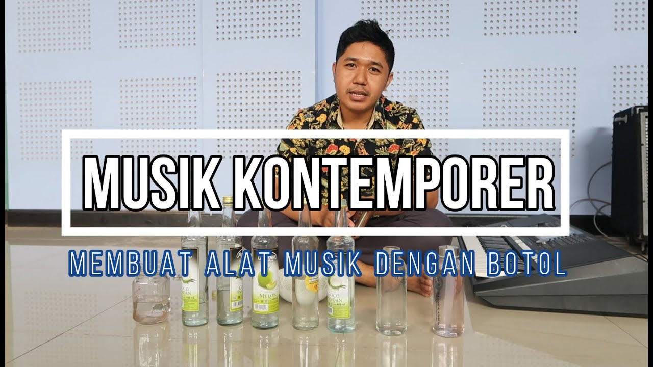 MUSIK KONTEMPORER | CARA MEMBUAT ALAT MUSIK DENGAN BOTOL - YouTube