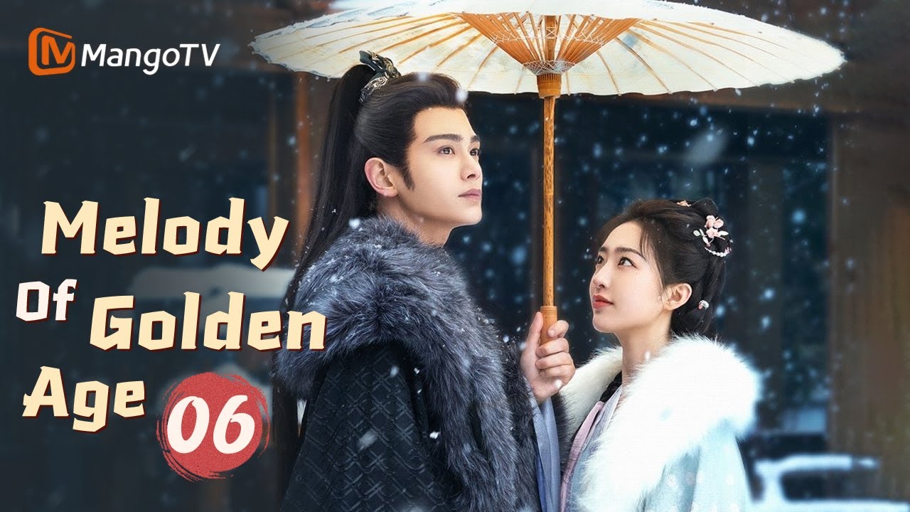【ENG SUB】EP06 Melody of Golden Age | The Story of Falling in Love After ...