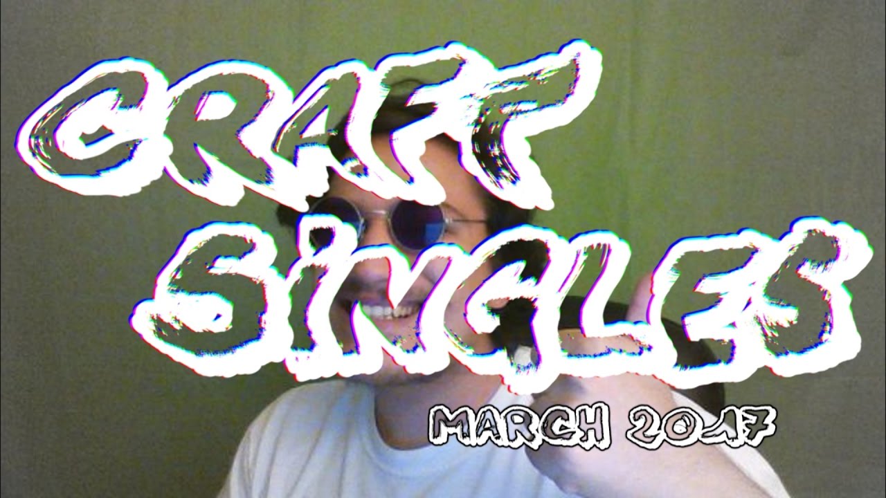 CRAFT SINGLES: MARCH 2017 - YouTube