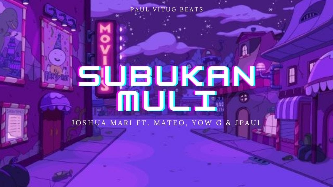 Subukan Muli - Joshua Mari ft. Mateo, Yow G & J Paul | (Official Lyric ...