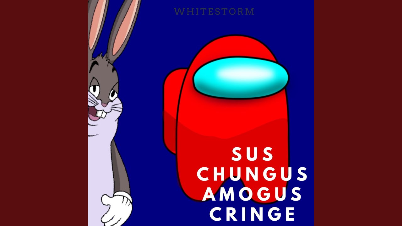 Sus Big Chungus - YouTube