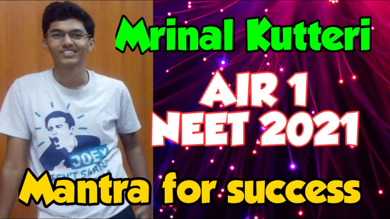 Meet NEET 2021 Topper Mrinal Kutteri | What did he do to score 720/720 ...