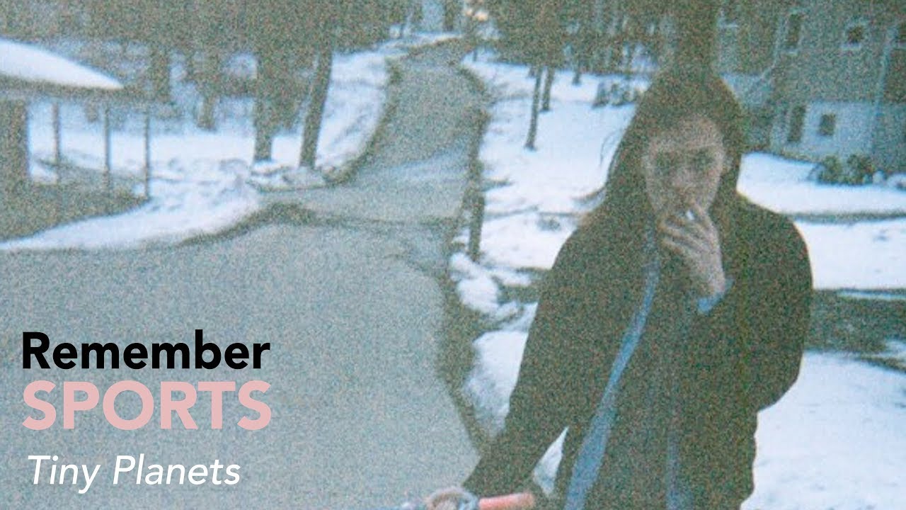 Remember Sports - Tiny Planets (Remastered 2019) - YouTube
