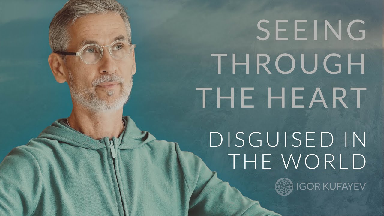 Every Experience is Sacred | SEEING THROUGH THE HEART - YouTube