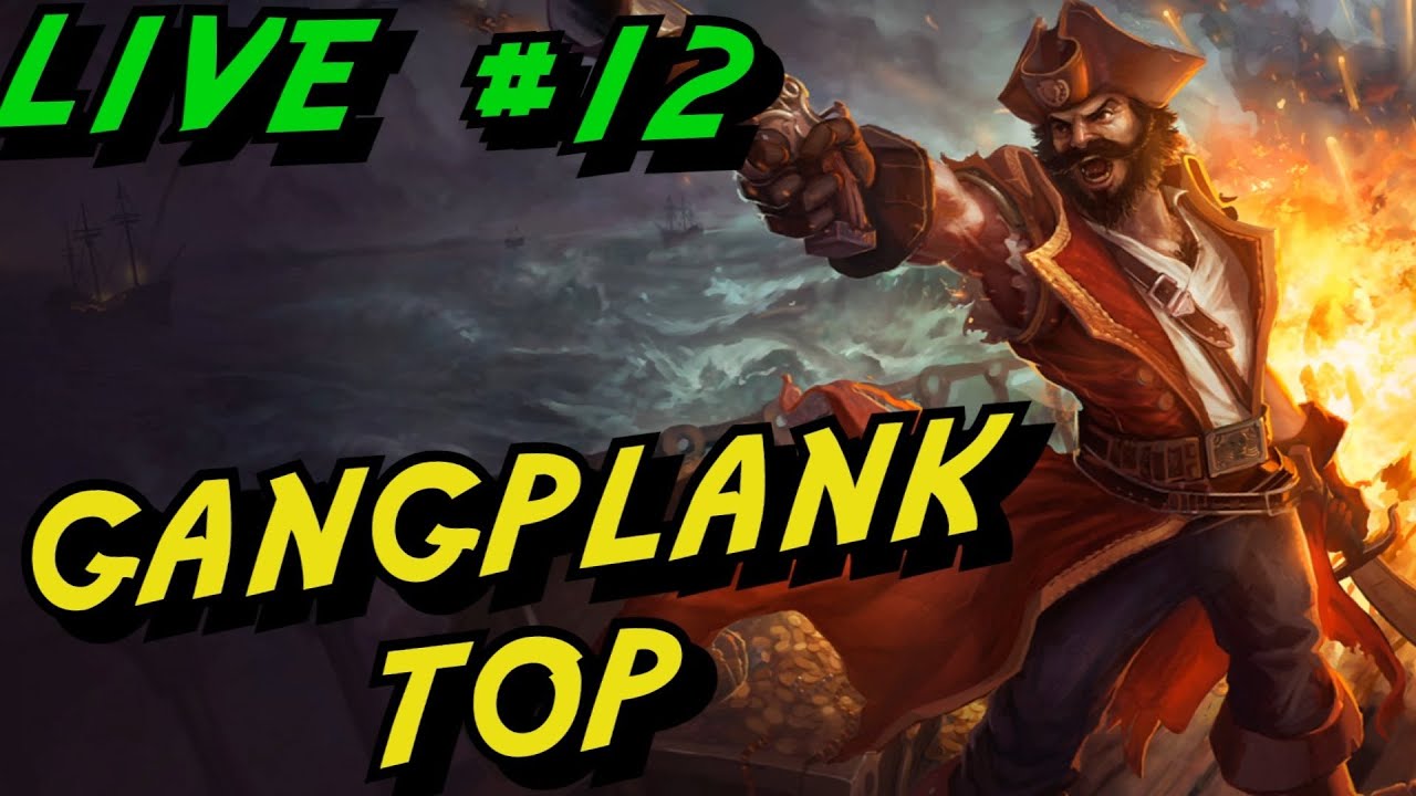 Live #12 Gangplank: GANK-plan ! - YouTube