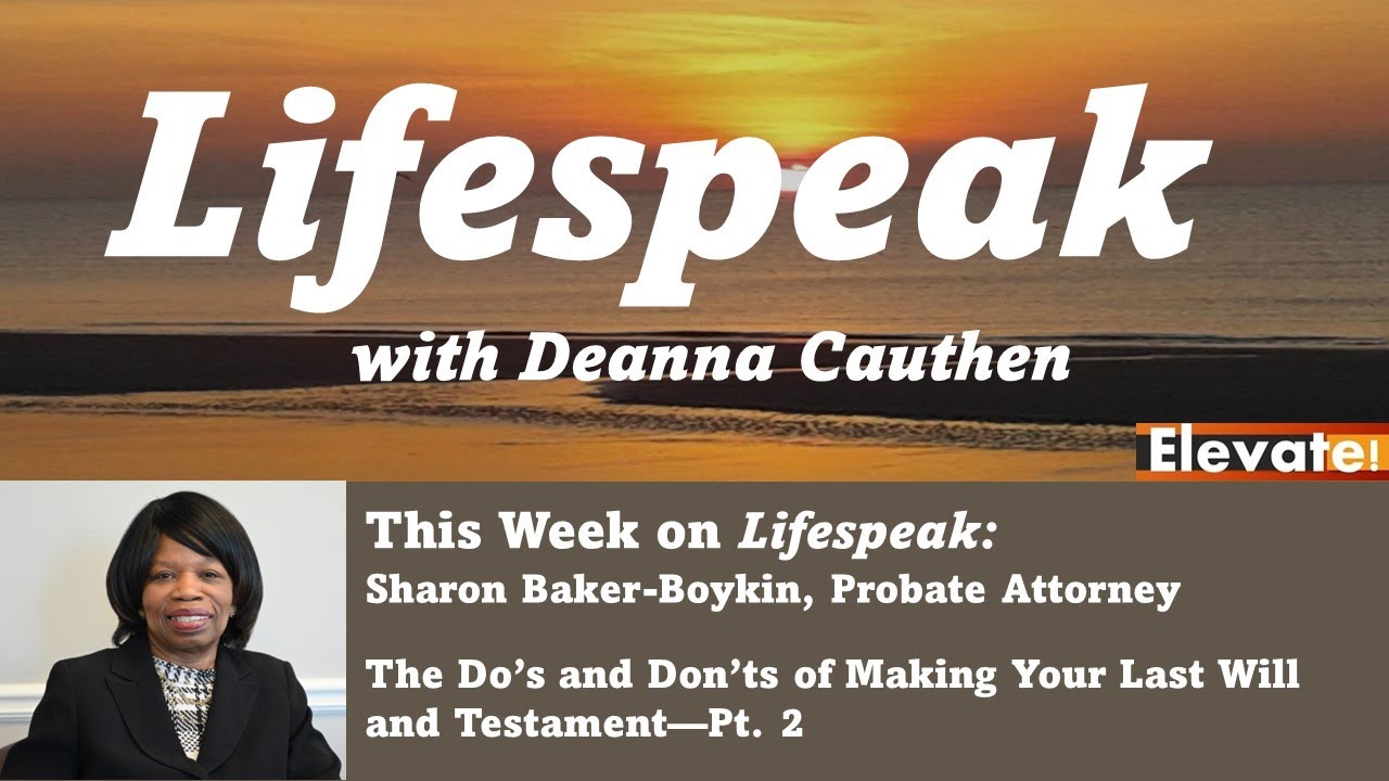 Sharon Baker-Boykin, Probate Attorney: Do’s and Don’ts of Making Your ...
