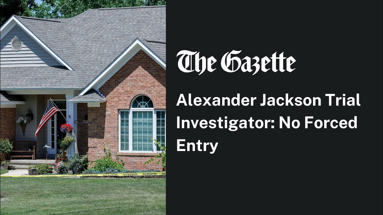 Alexander Jackson Trial: No Forced Entry, Investigator testifies - YouTube