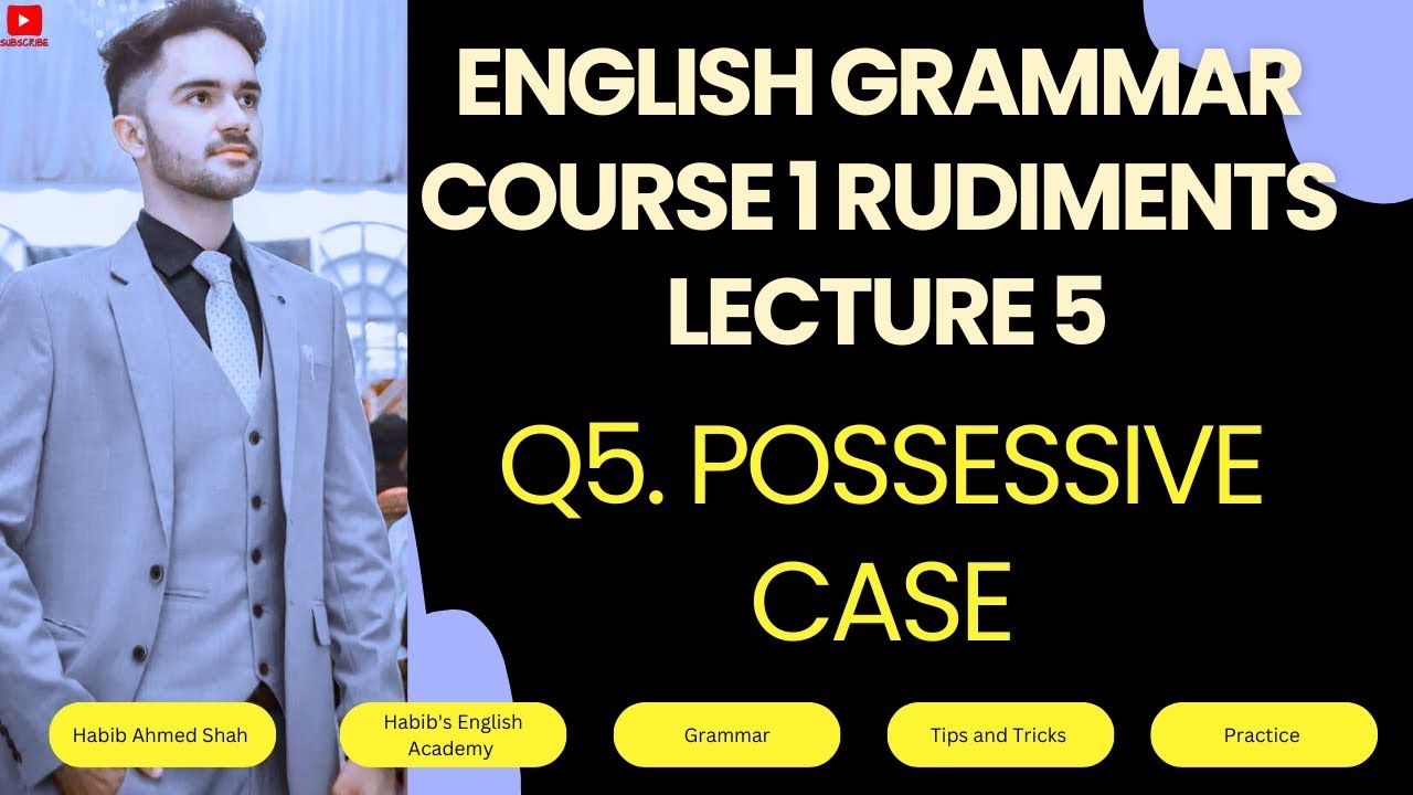 Q5. Possessive Case | What is Possessive Case? | English Grammar Course 1 Rudiments Lecture 5 ...