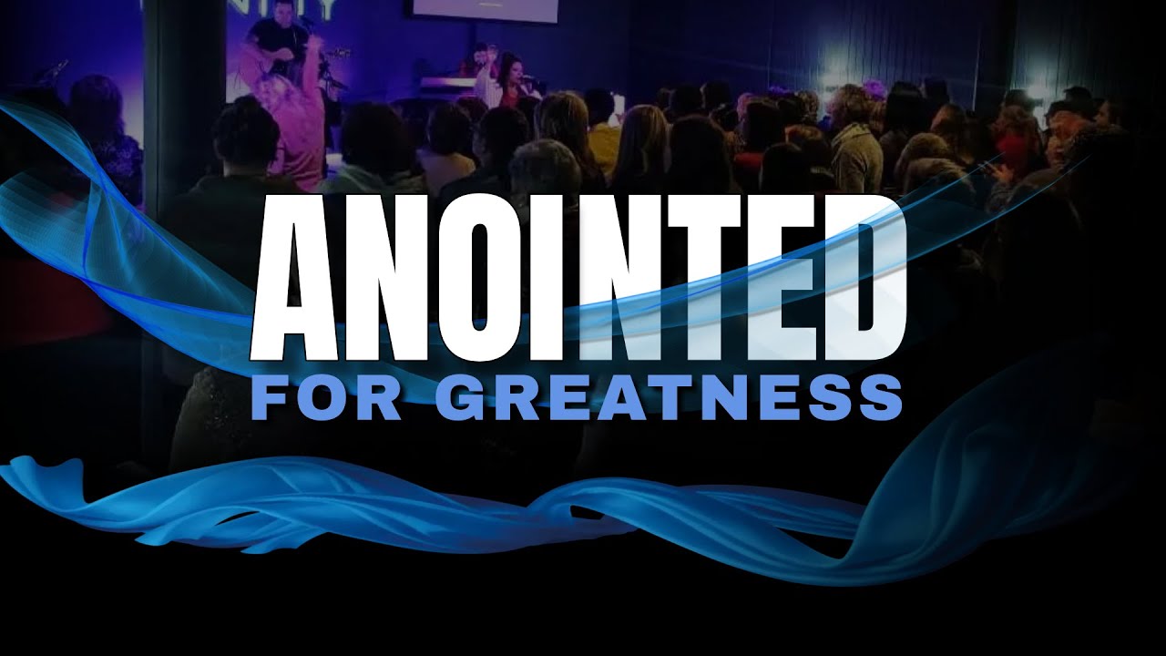 ANOINTED FOR GREATNESS - YouTube