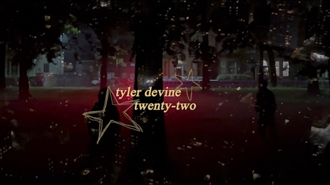 tyler devine - twenty-two (lyric video) - YouTube