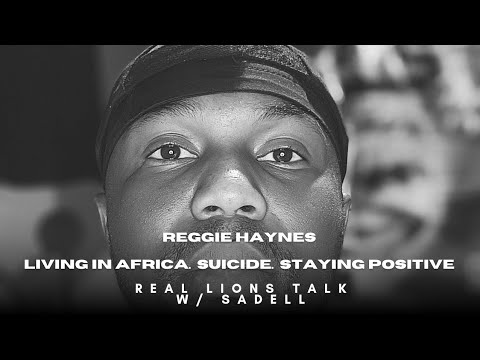 Reggie Haynes: Living In Africa. Suicide. Staying Positive. - Real ...