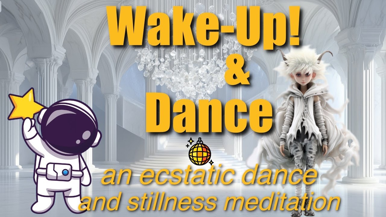 🙏🏼🌍☮️ Wake-Up! & Dance ~ Daily Practice Ecstatic Dance and Stillness ...