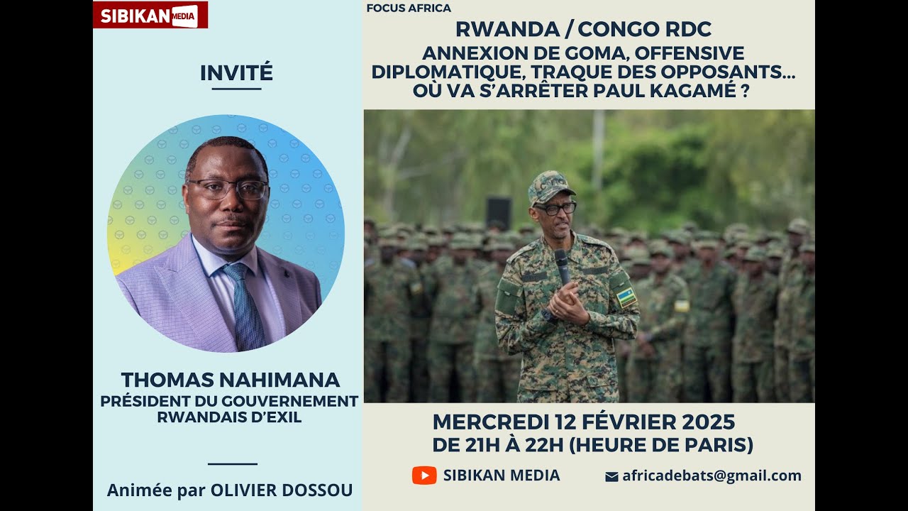 RWANDA- RDC. ANNEXION DE GOMA, OFFENSIVE DIPLOMATIQUE, TRAQUE DES ...