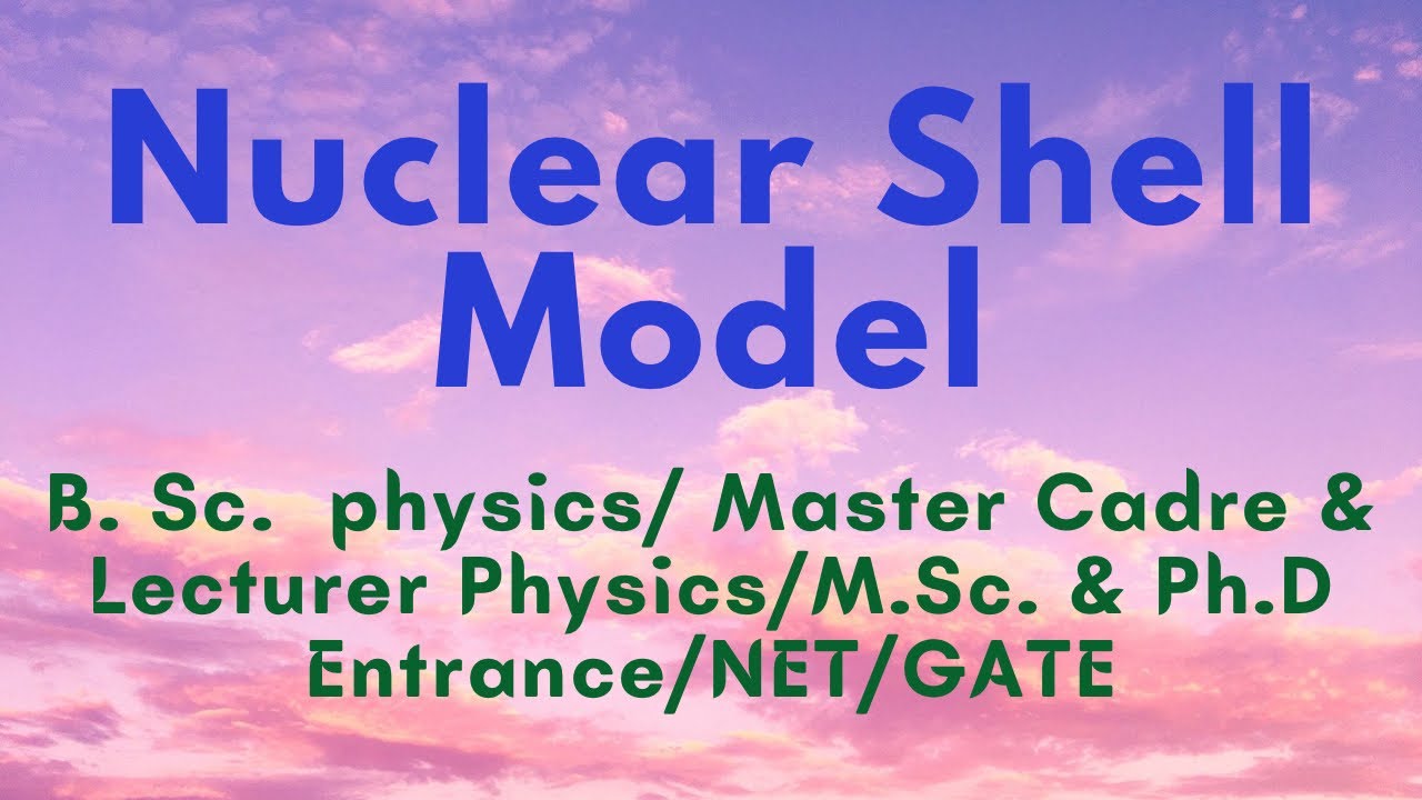Shell model of nucleus|Nuclear shell model | B.Sc. Physics | Master ...