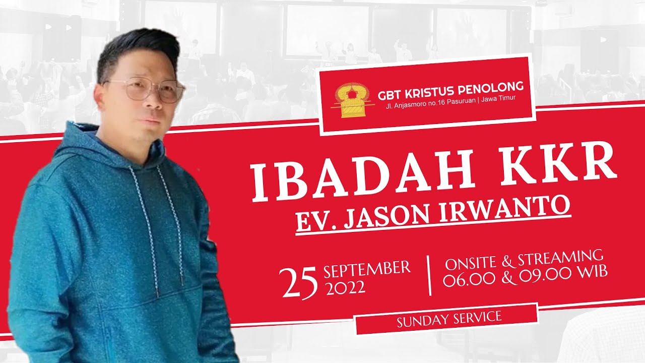 IBADAH KKR 1 - EV. JASON IRWANTO CHANG - 25 SEPTEMBER 2022 - YouTube