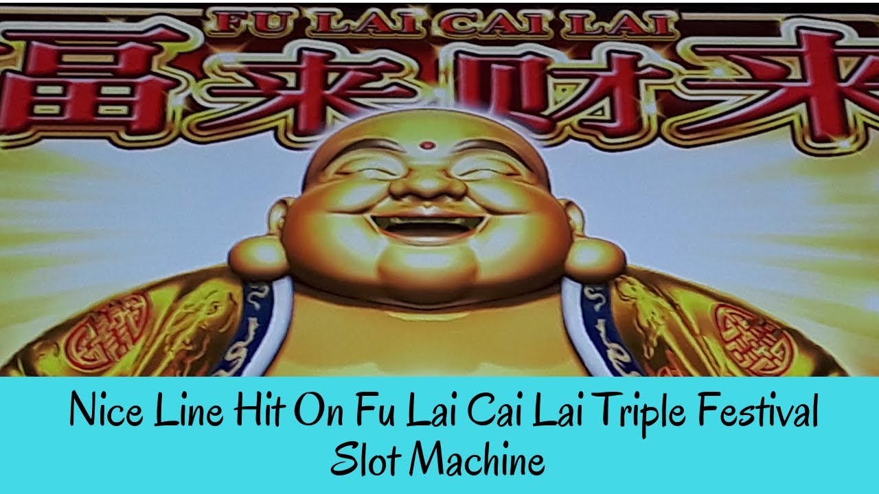 NICE LINE HIT ON FU LAI CAI LAI TRIPLE FESTIVAL SLOT MACHINE ...