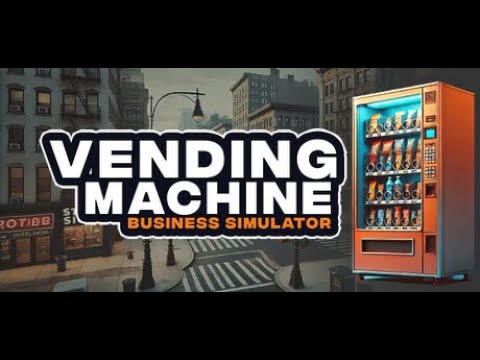 🍾Vending Machine Business Simulator 🍾Early Access (New Simulator 2024 ...