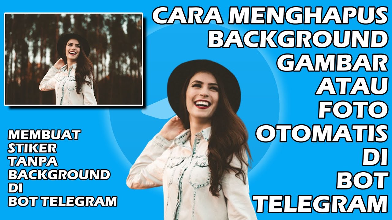 CARA HAPUS BACKGROUND FOTO OTOMATIS DI TELEGRAM TERBARU 2023 - REMOVE BACKGROUND DI BOT TELEGRAM ...