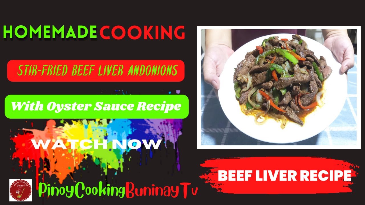 Food of The Day Stir-Fried Beef Liver Onions with Oyster Sauce Recipe ...