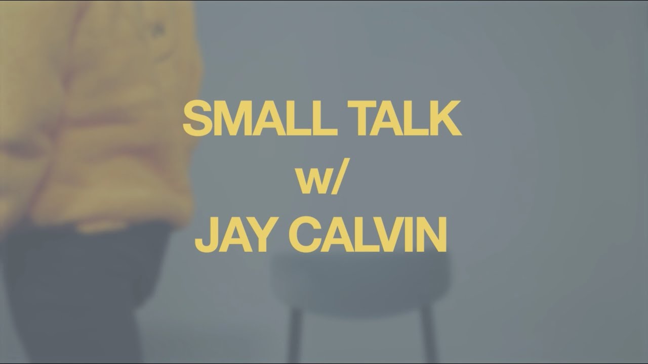 Small Talk w/ Jay Calvin. Ep. 1 - YouTube