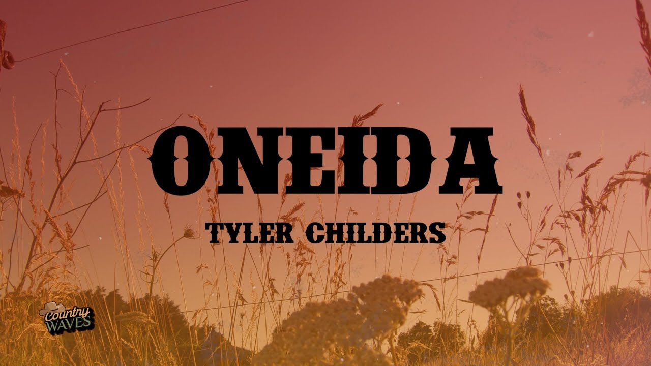 Tyler Childers - Oneida (Lyrics) - YouTube