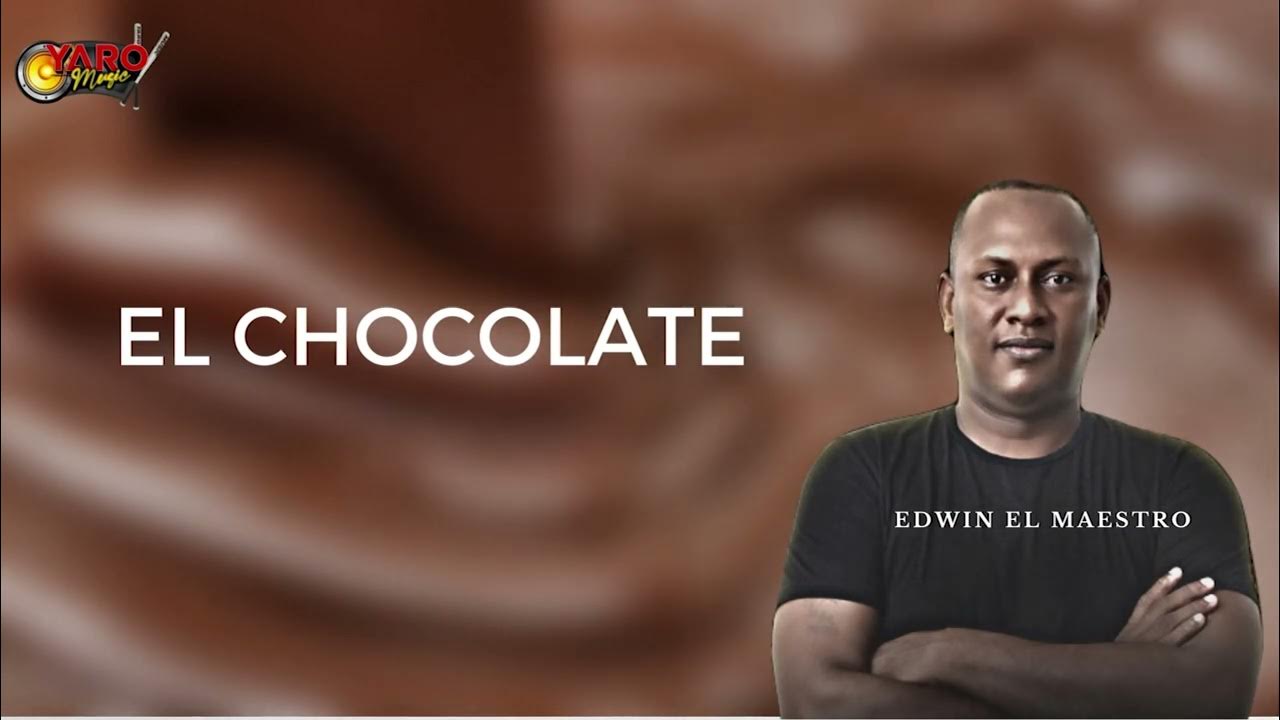 Yaro Music - EL CHOCOLATE | EDWIN EL MAESTRO - YouTube