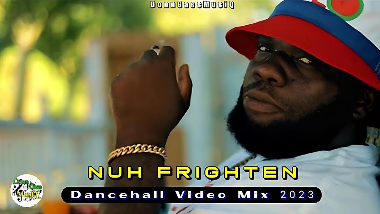 Dancehall Motivation Video Mix 2023: NUH FRIGHTEN - Chronic Law ...