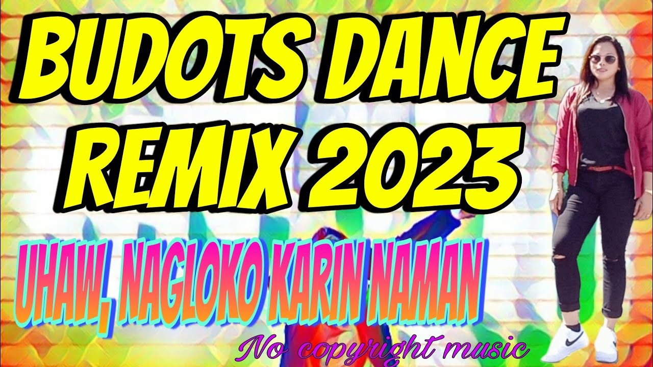 Budots Dance Remix 2023 | Uhaw | Nagloko karin naman | Ms Chel Vlog ...