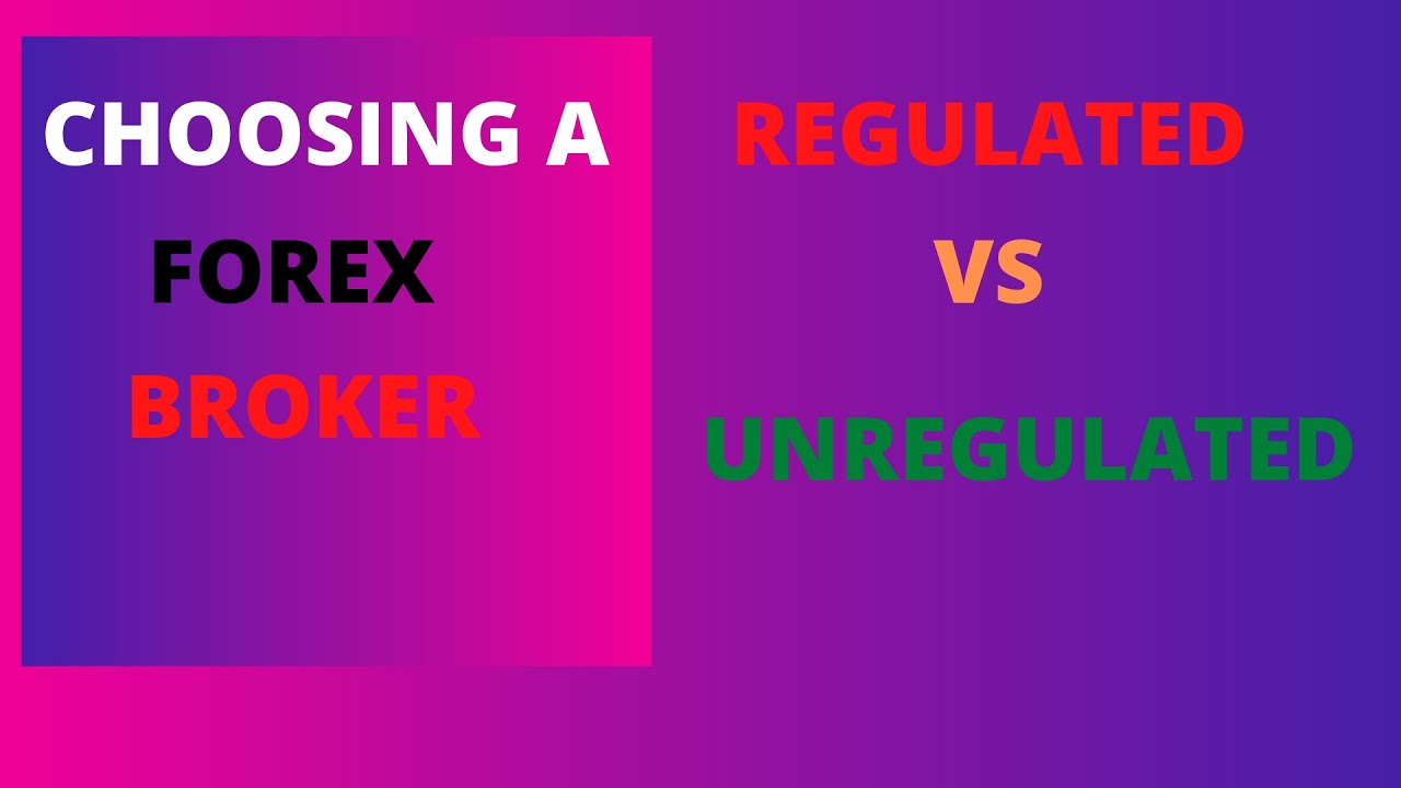Choosing a Forex Broker | Everything You should Know About Regulated an ...