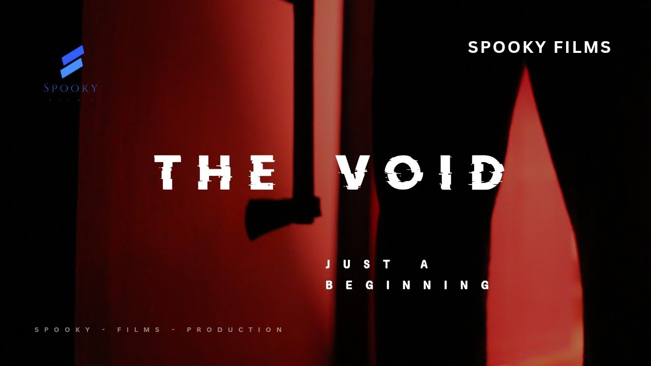 THE VOID | just a beginning | SPOOKY FILMS. - YouTube