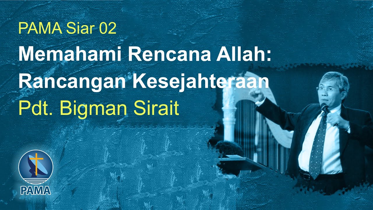 PAMA Siar 02-Memahami Rencana Allah: Rancangan Kesejahteraan - YouTube