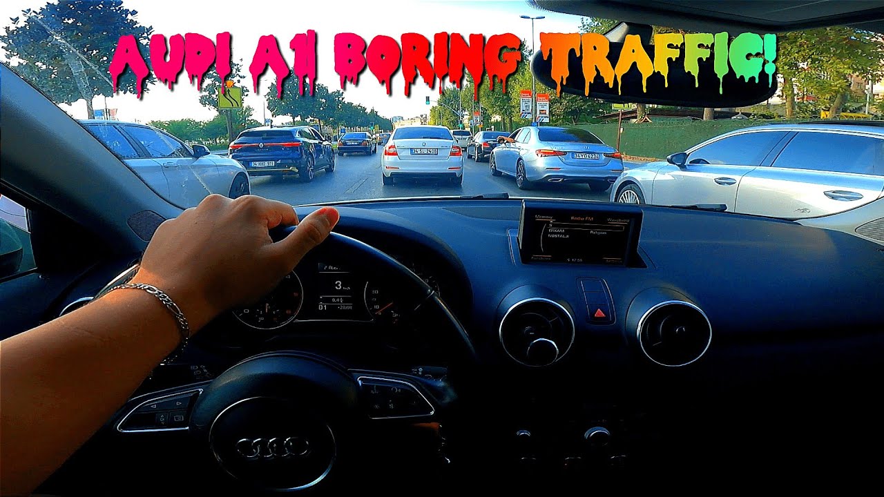 Audi a1 / Boring Traffic | 이스탄불 지루한 교통 - YouTube