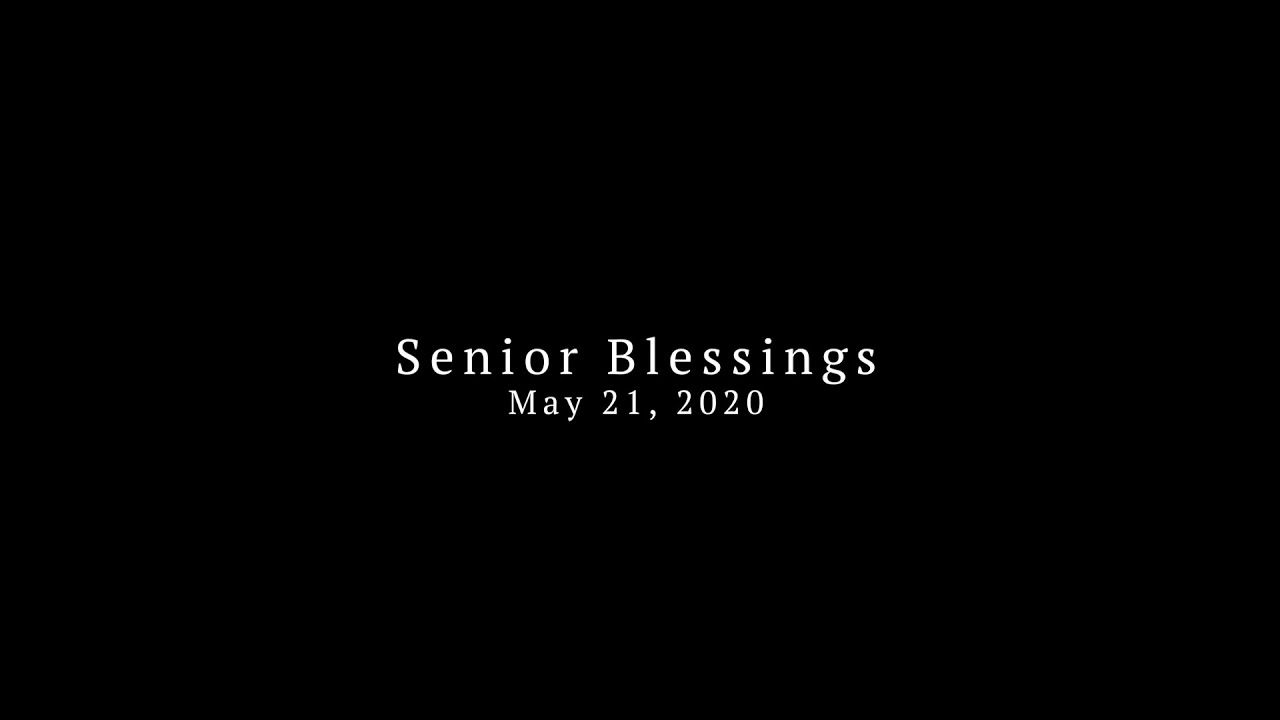 Senior Blessings - May 21 2020 - YouTube