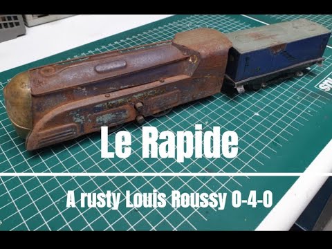 Le Rapide - repairing a rusty prewar O scale Louis Roussy 0-4-0 ...