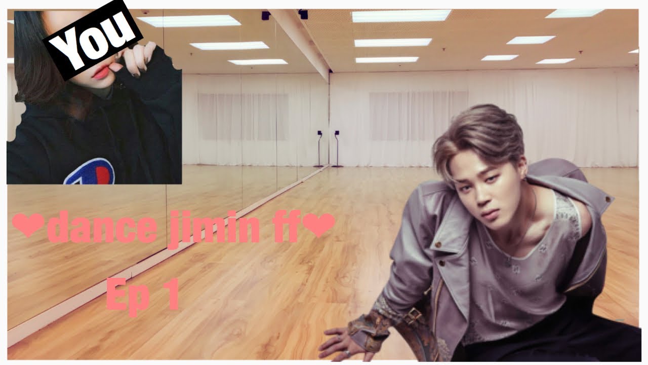 Dance jimin ff ep 1 - YouTube