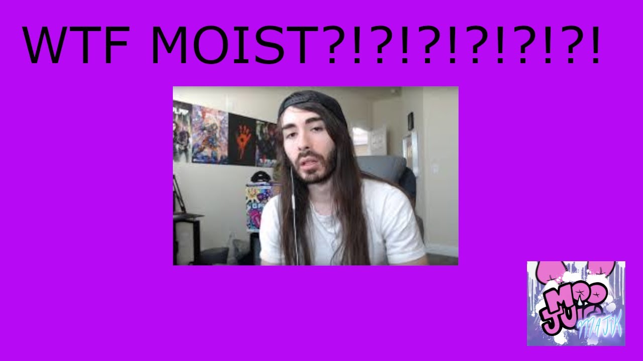 WTF MOIST???? - YouTube
