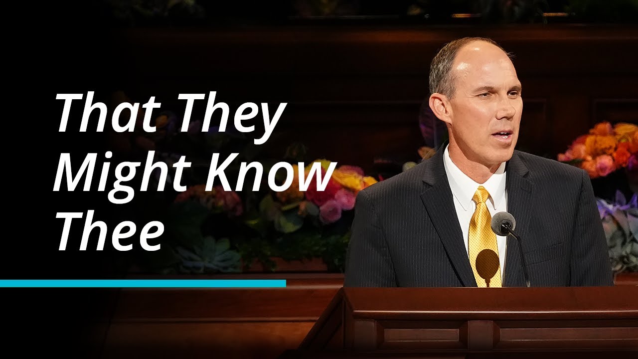 That They Might Know Thee | ASL | Jonathan S. Schmitt | October 2022 ...