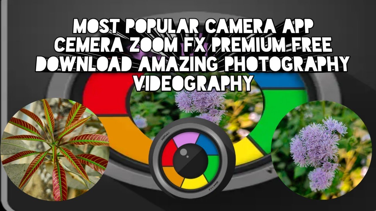 Most popular Camera app cemera zoom fx premium FREE Download Amazing ...