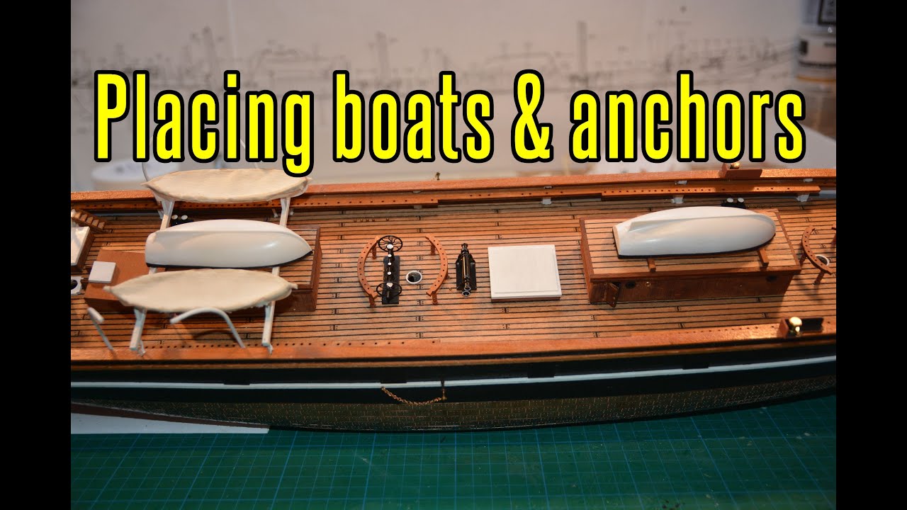 Cutty Sark - part 33 Placing Boats And Anchors - YouTube