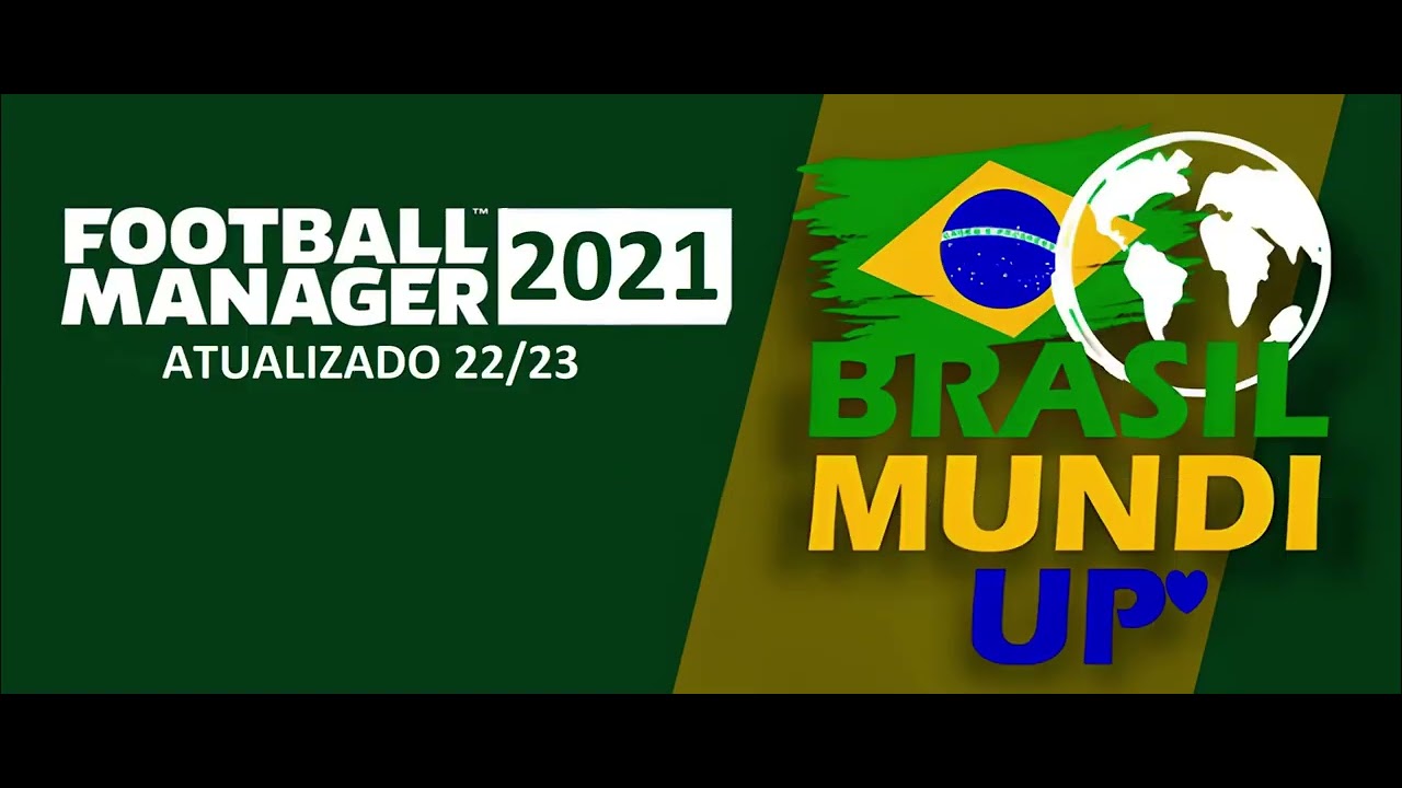 Football Manager 2021 + Brasil Mundi Up (atualizado 22/23) by ...