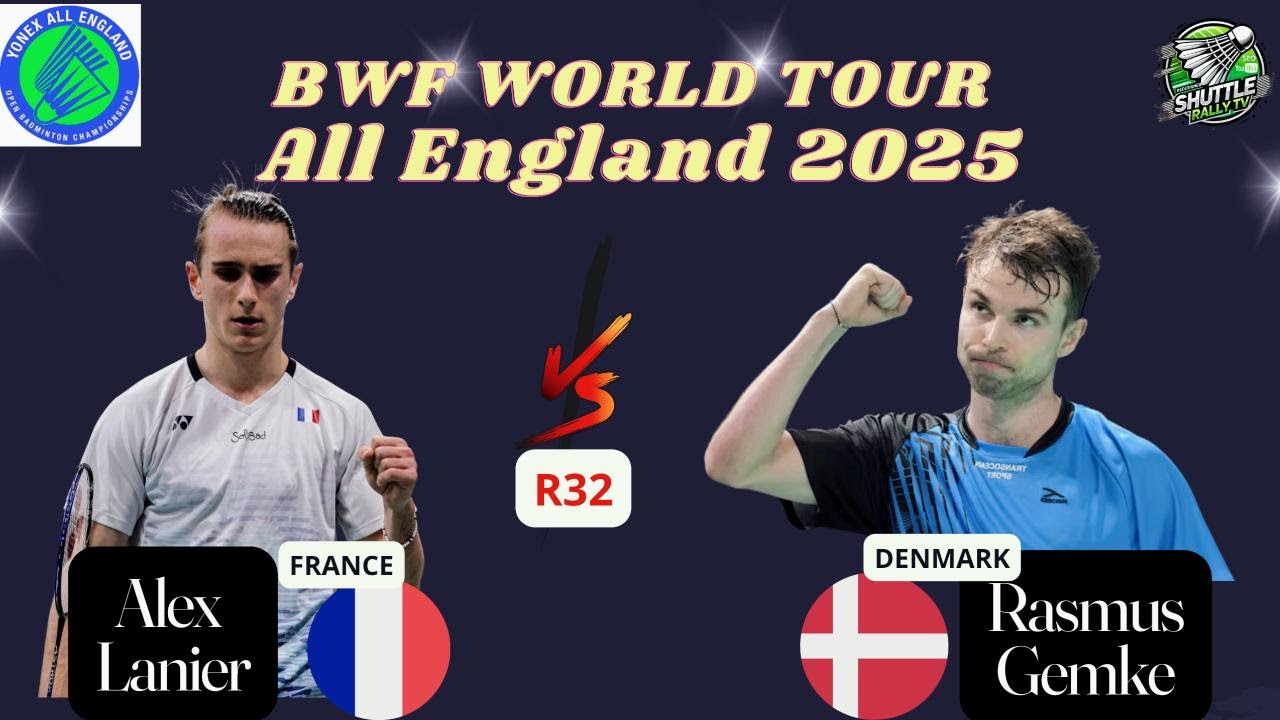 All England 2025 R32: Epic Alex Lanier vs Rasmus Gemke - YouTube