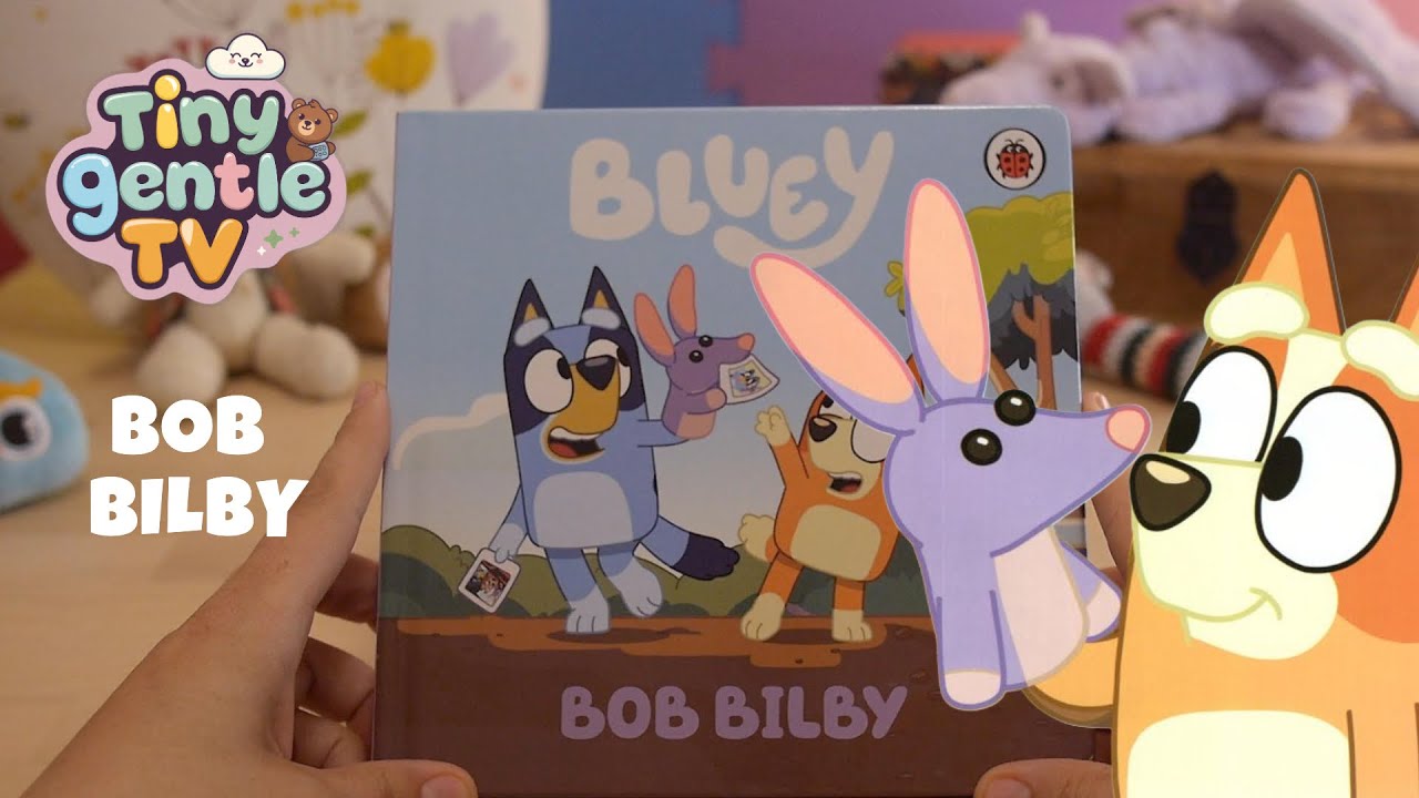 Bob Bilby Bluey Book | Relaxing reading | Story time for toddlers - YouTube