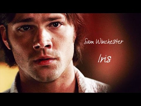 Iris - Sam Winchester. - YouTube