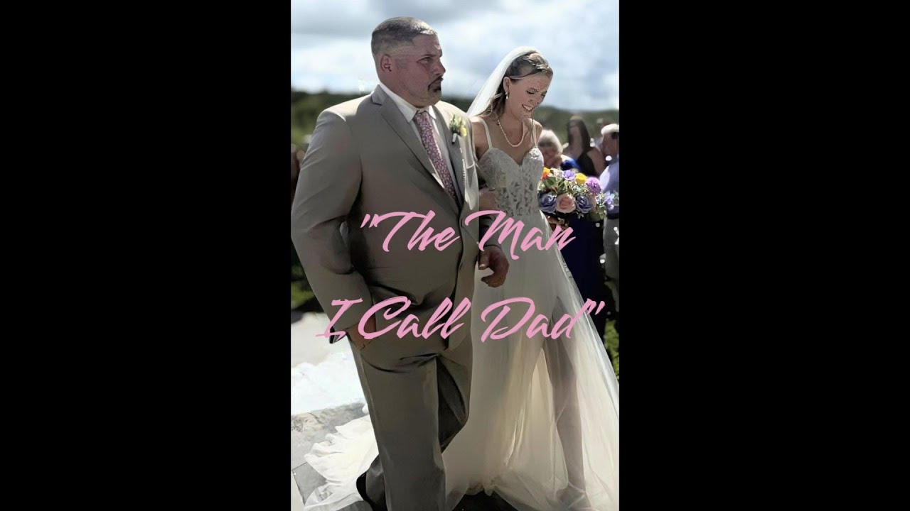The Man I Call Dad Video - YouTube