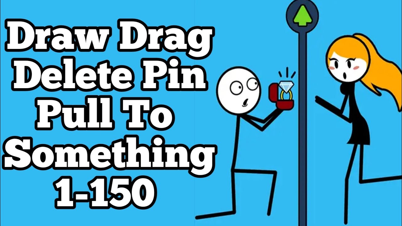 Draw Drag Delete Pin Pull To Something | All Levels 1-150 Answers ...